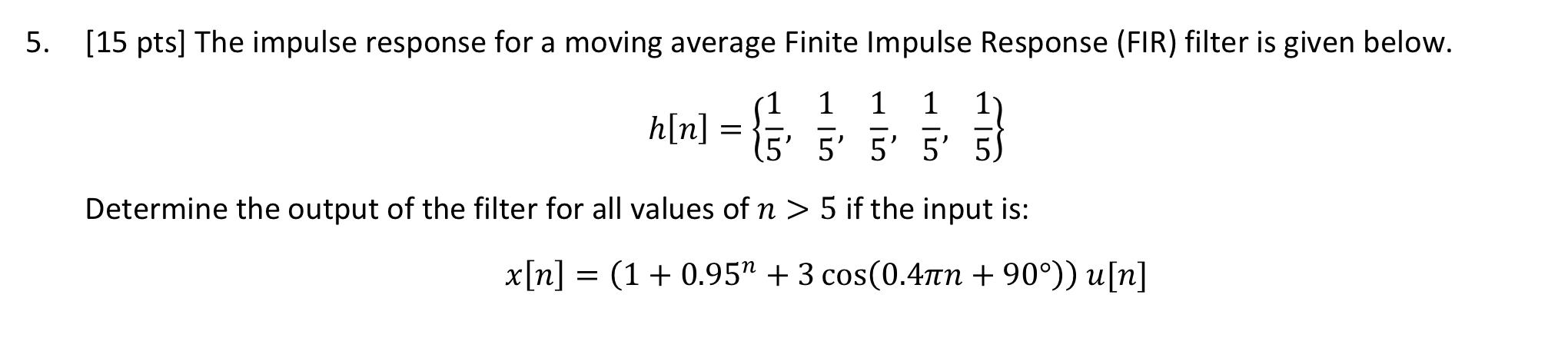 Solved 5. (15 pts] The impulse response for a moving average | Chegg.com