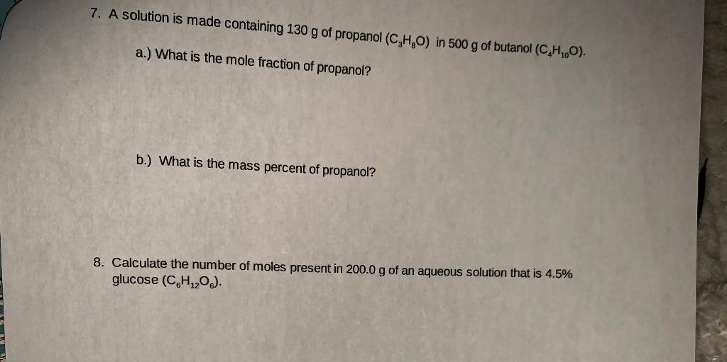 Solved 7. A solution is made containing 130 g of propanol | Chegg.com