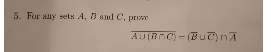 Solved 5. For any sets A, B and C, prove AU(BnC)- (BUC)n A | Chegg.com