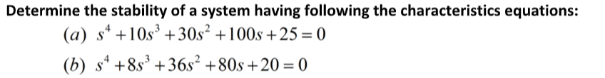 Solved Determine the stability of a system having following | Chegg.com