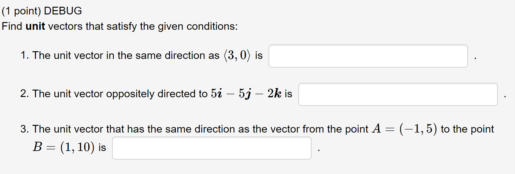 Solved (1 point) DEBUG Find unit vectors that satisfy the | Chegg.com