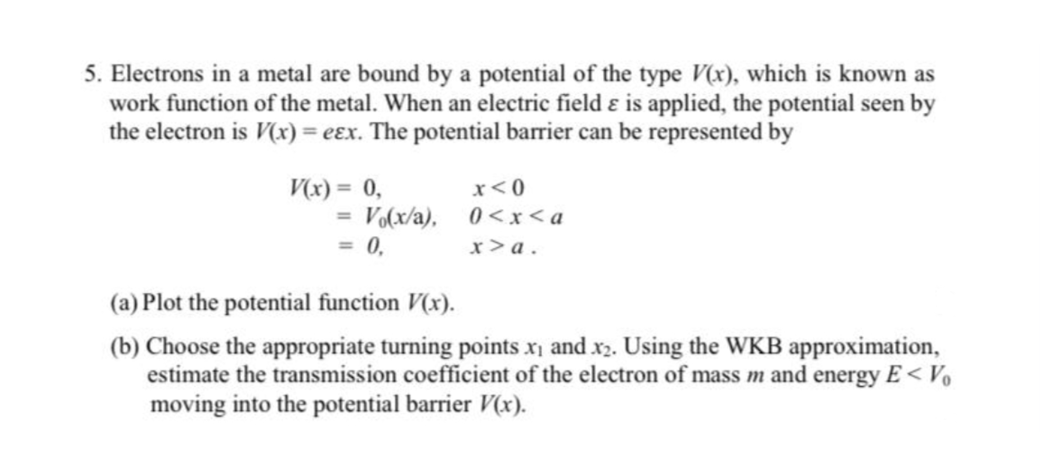 Solved 5. Electrons in a metal are bound by a potential of | Chegg.com