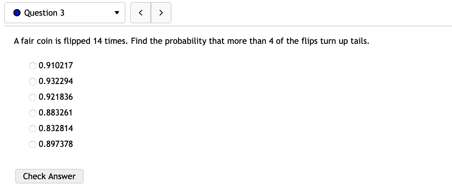 Solved Question 3 A fair coin is flipped 14 times. Find | Chegg.com