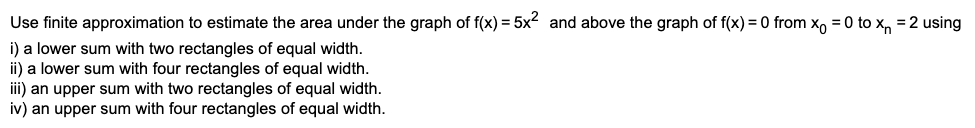 Solved Use finite approximation to estimate the area under | Chegg.com