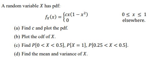 Solved A random variable X has pdf: (– x²) fx(x) = {cx(1- | Chegg.com