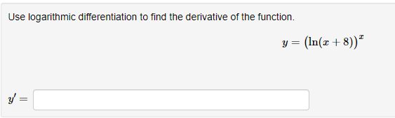 Solved Use logarithmic differentiation to find the | Chegg.com