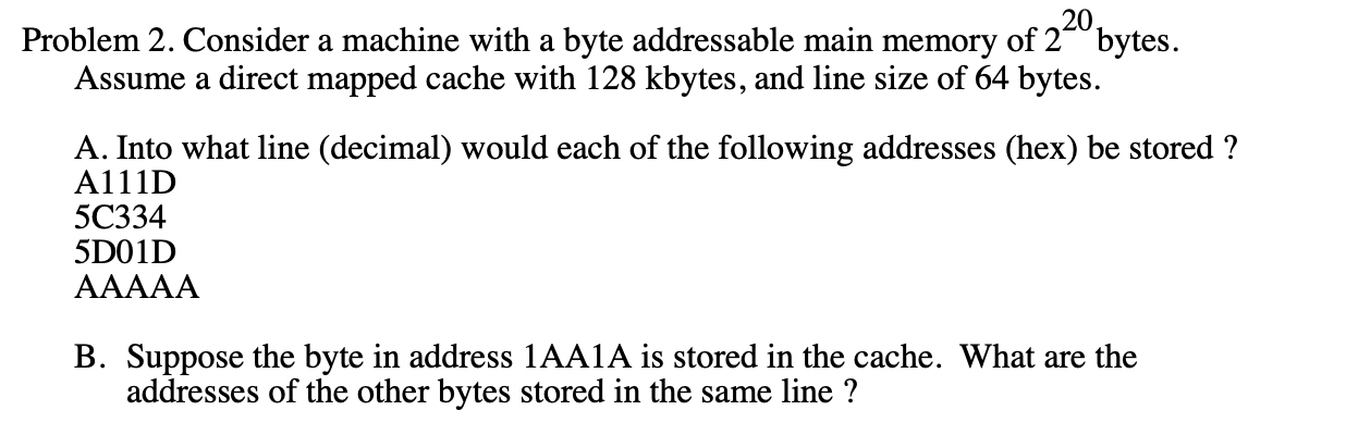 Solved 20 Problem 2. Consider a machine with a byte | Chegg.com