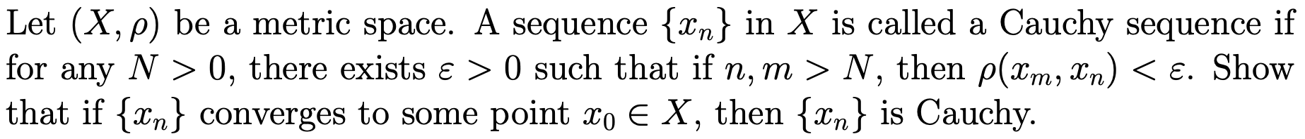 Solved Let (X,ρ) be a metric space. A sequence {xn} in X is | Chegg.com
