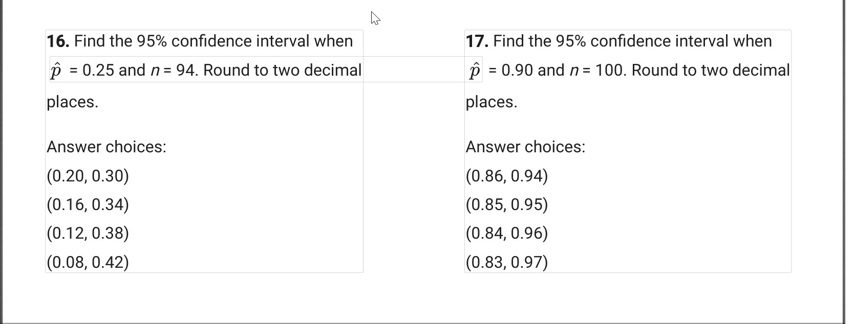 Solved 16. Find the 95% confidence interval when = 0.25 and | Chegg.com