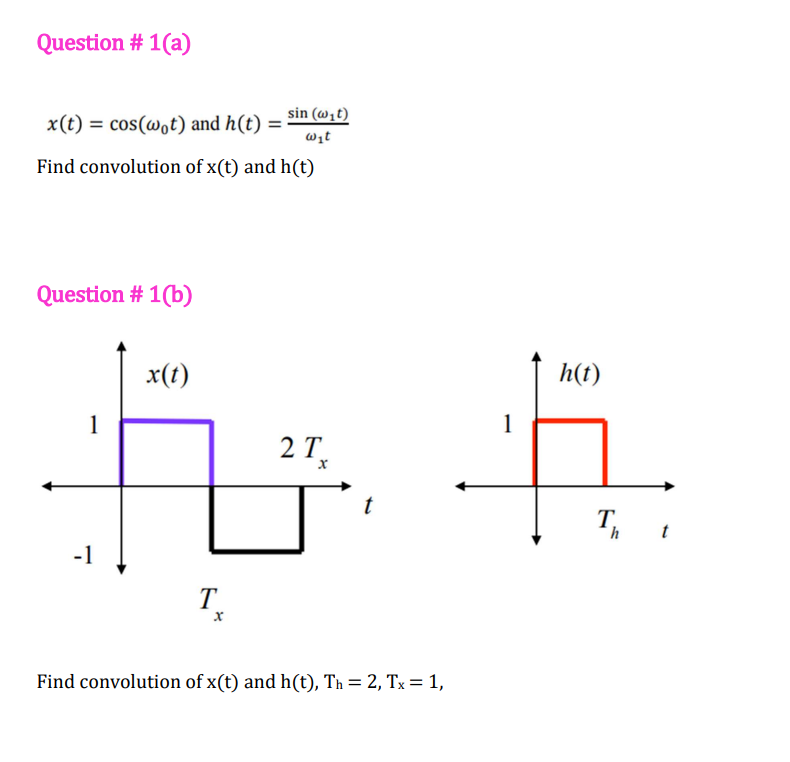 Solved Question \# 1(a) x(t)=cos(ω0t) and h(t)=ω1tsin(ω1t) | Chegg.com