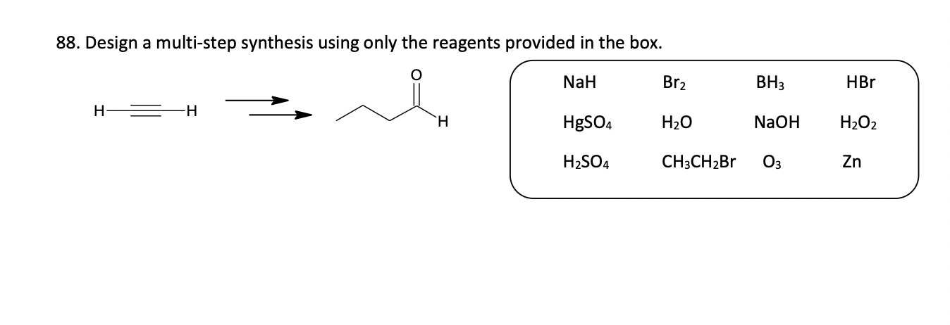Solved 88. Design a multi-step synthesis using only the | Chegg.com