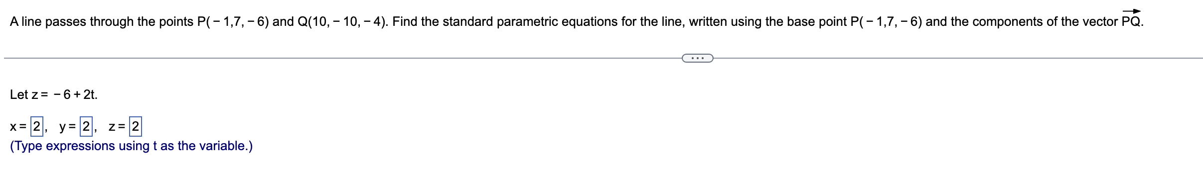 Solved Let z=-6+2t.x=2,y=2,z=2(Type expressions using t ﻿as | Chegg.com