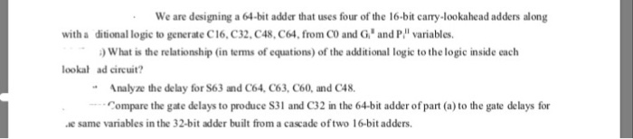 Solved We are designing a 64-bit adder that uses four of the | Chegg.com
