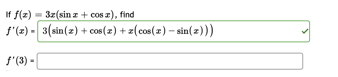 Solved If f(x) 3x(sin x + cos x), find f'(x) = 3(sin( 2 ) + | Chegg.com