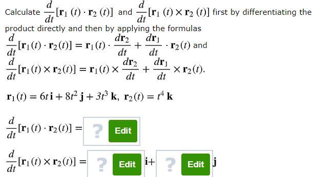 Solved d d d Calculate ä [rı (1) · r2 (1)] and @[rı (1) X r2 | Chegg.com