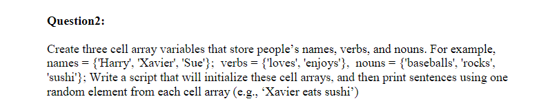 Solved Question2: Create three cell array variables that | Chegg.com