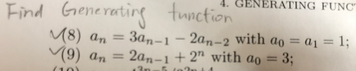 Solved Find Generating function (8) a_n = 3a_n - 1 - 2a_n - | Chegg.com