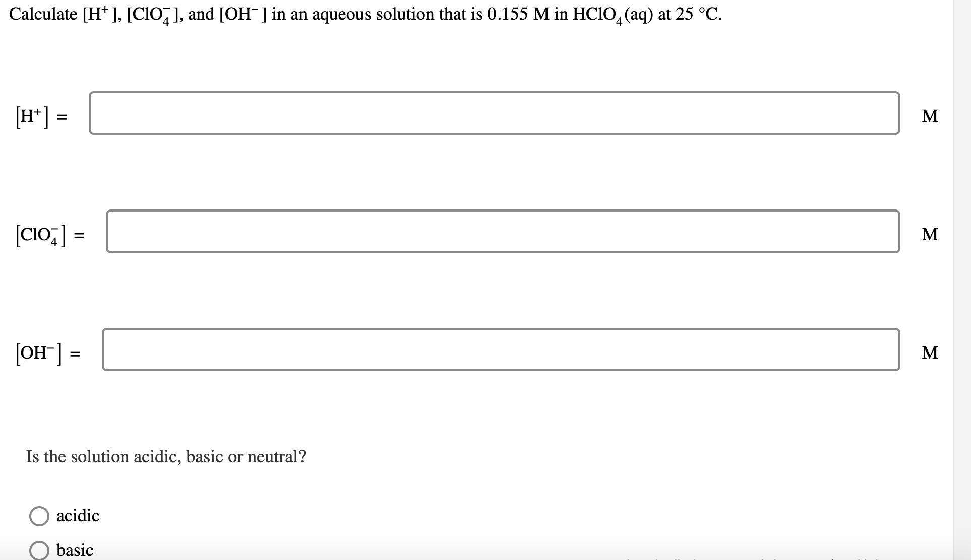 Solved Calculate [H+],[ClO4−], and [OH−]in an aqueous | Chegg.com