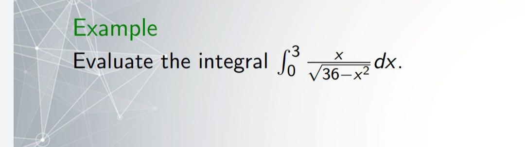 Solved Example Evaluate the integral lo 736_xzdx. Х : - | Chegg.com