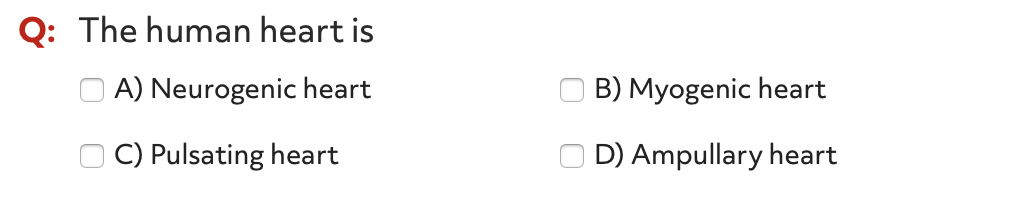 Solved Q: The human heart is A) Neurogenic heart B) Myogenic | Chegg.com