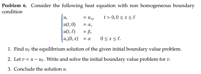 Solved Problem 6. Consider the following heat equation with | Chegg.com