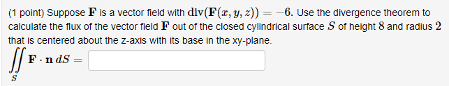 Solved (1 point) Suppose F is a vector field with div(F(x, | Chegg.com