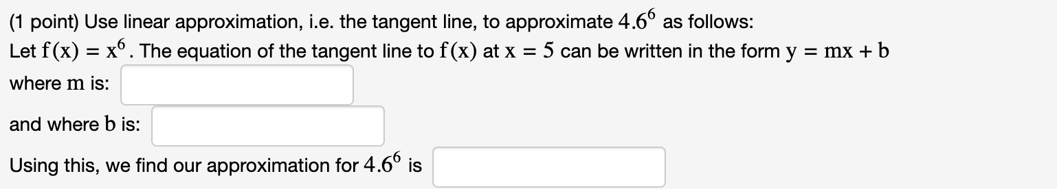 Solved 1 Point Use Linear Approximation Ie The Tangent 