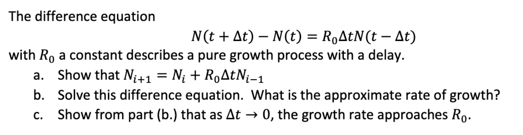 Solved The difference equation N(t+Δt)−N(t)=R0ΔtN(t−Δt) with | Chegg.com