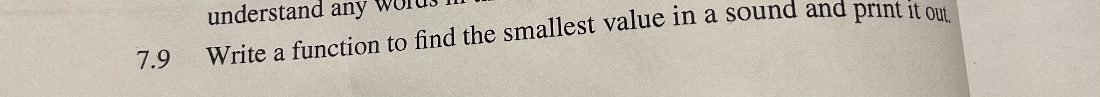 Solved 7.9 Write a function to find the smallest value in a | Chegg.com