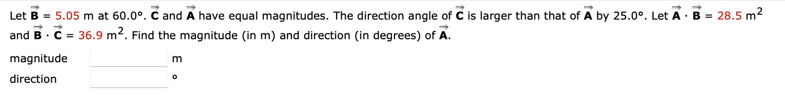 Solved Let B = 5.05 m at 60.0º. Ĉ and A have equal | Chegg.com Solved Let B = 5.05 m at 60.0º. Ĉ and A have equal | Chegg.com