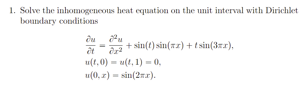 Solved 1. Solve the inhomogeneous heat equation on the unit | Chegg.com