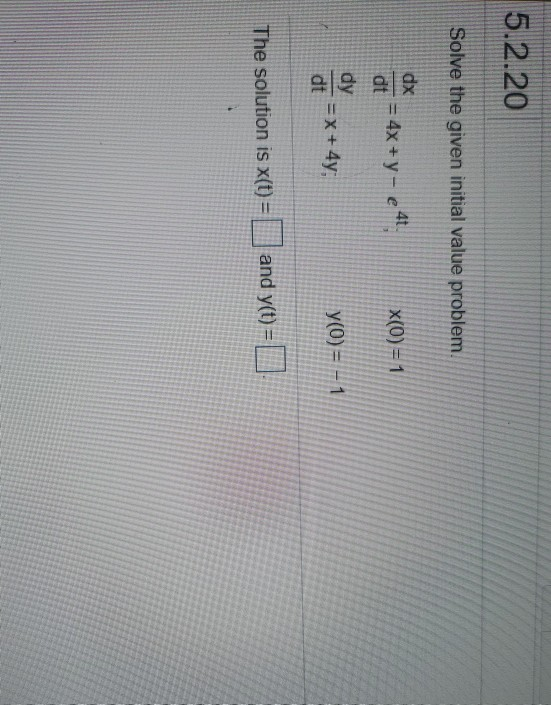 Solved 5.2.20 Solve the given initial value problem. dx = 4x | Chegg.com
