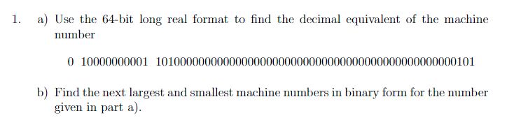 Solved a) ﻿Use the 64-bit long real format to find the | Chegg.com