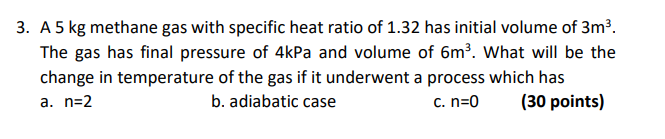 Solved 3. A 5 kg methane gas with specific heat ratio of | Chegg.com
