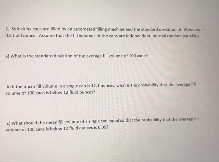 Solved 2. Soft-drink cans are filled by an automated filling | Chegg.com