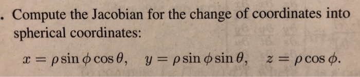 Solved . Compute the Jacobian for the change of coordinates | Chegg.com
