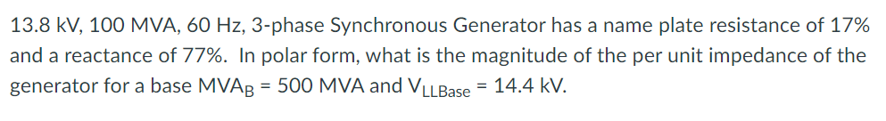 Solved 13.8 kV, 100 MVA, 60 Hz, 3-phase Synchronous | Chegg.com