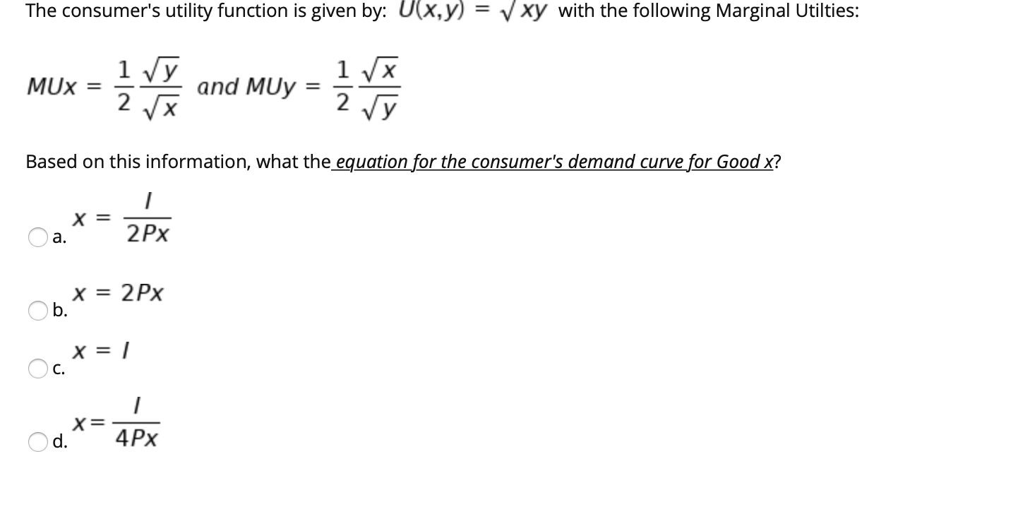 Solved The consumer's utility function is given by: U(x,y) = | Chegg.com