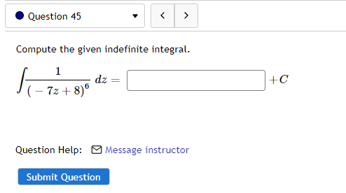 Solved Compute the given indefinite integral. ∫1(−7z+8)6 | Chegg.com
