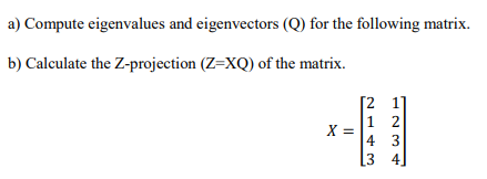 a) Compute eigenvalues and eigenvectors (Q) for the | Chegg.com