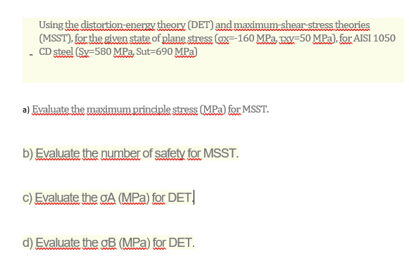 Solved Using the distortion-energy theory (DET) and | Chegg.com