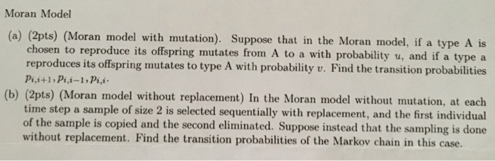 Solved Moran Model (a) (2pts) (Moran model with mutation). | Chegg.com