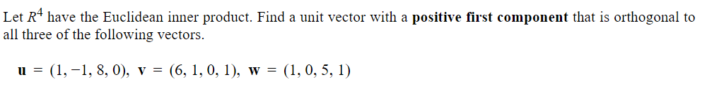 Solved Let R4 have the Euclidean inner product. Find a unit | Chegg.com
