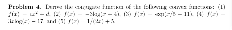 Solved Problem 4. Derive the conjugate function of the | Chegg.com