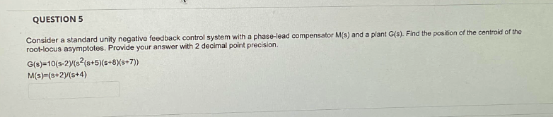 Solved Consider a standard unity negative feedback control | Chegg.com Solved Consider a standard unity negative feedback control | Chegg.com