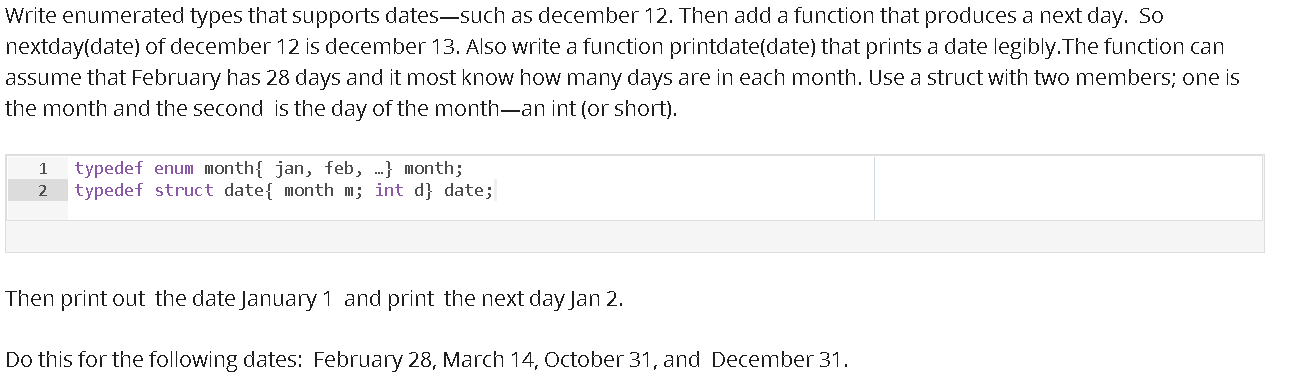 Solved In C Language! Write enumerated types that supports | Chegg.com
