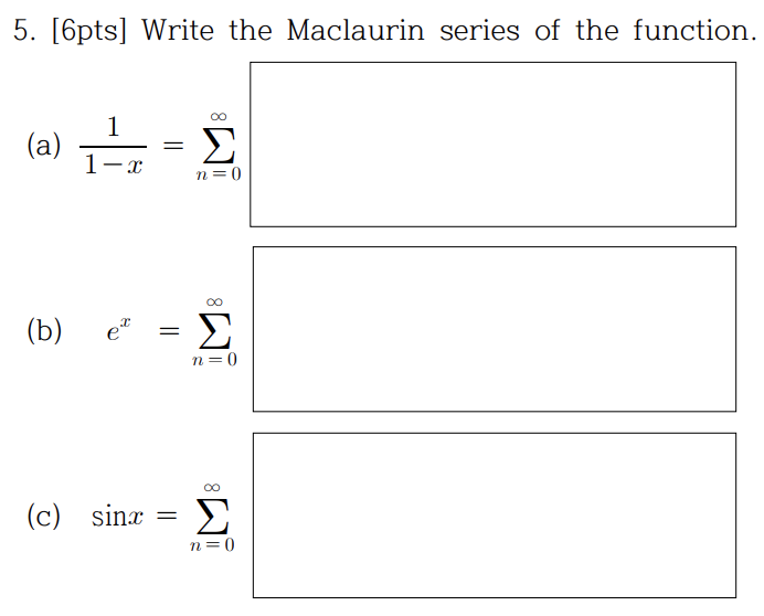 Solved 5. [6pts] Write the Maclaurin series of the function. | Chegg.com