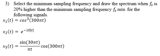 Solved 3) Select the minimum sampling frequency and draw the | Chegg.com