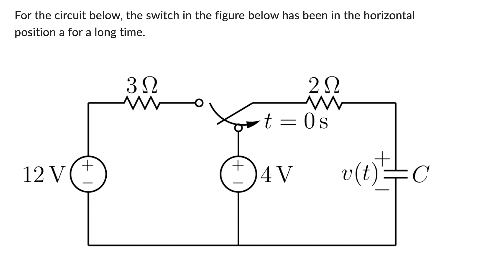 Solved For the circuit below, the switch in the figure below | Chegg.com