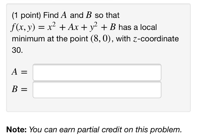 Solved (1 point) Find A and B so that f(x, y)-: x2 + Ax + y2 | Chegg.com